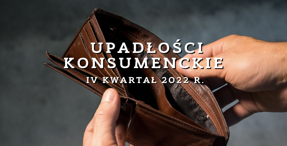 Upadłości konsumenckie – IV kwartał 2022 r. - MGBI Upadłości konsumenckie – IV kwartał 2022 r. - MGBI